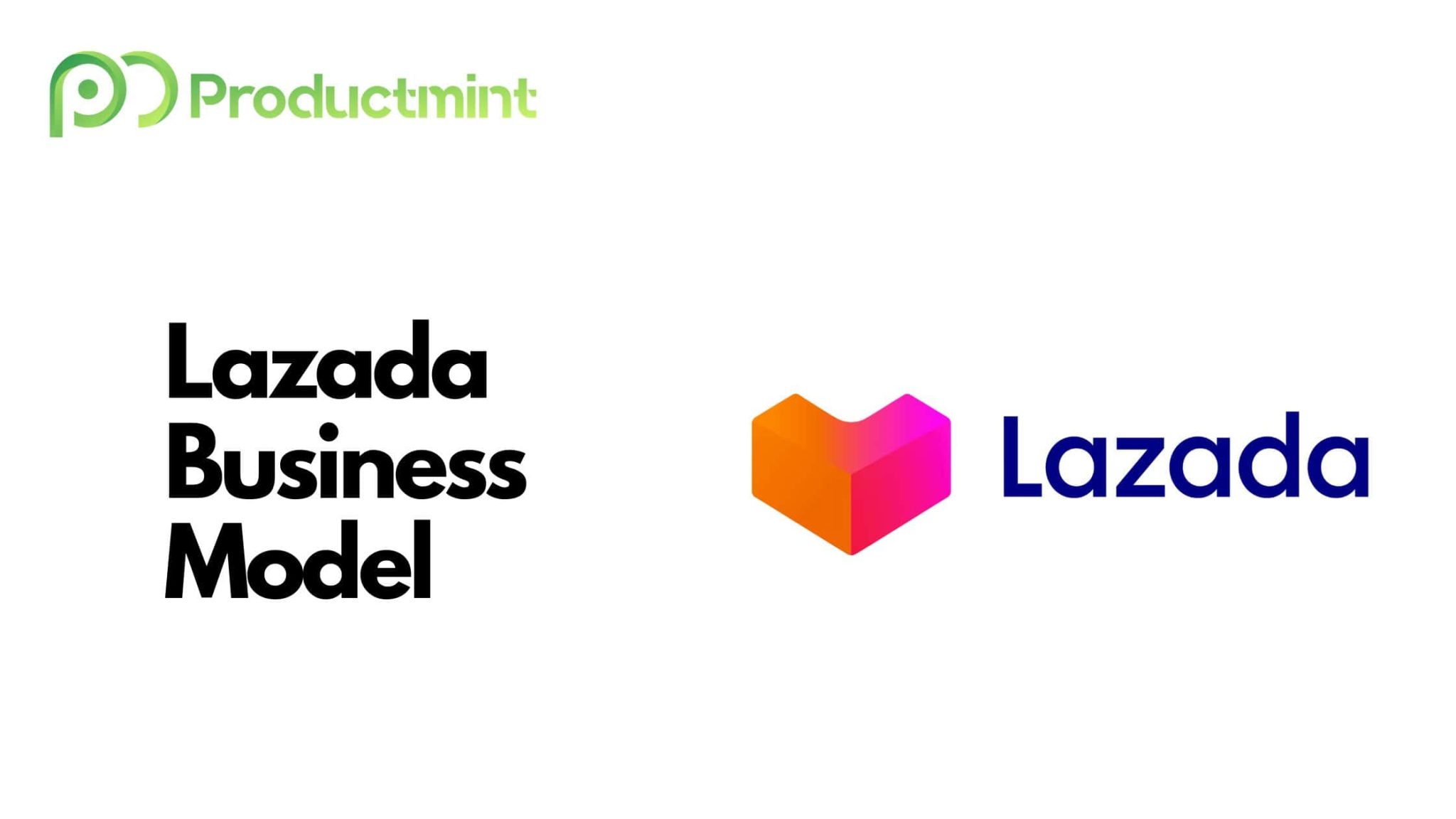 The Lazada Business Model – How Does Lazada Work & Make Money?