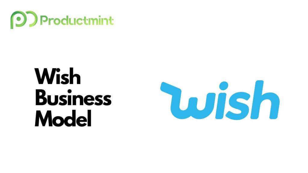 The Wish Business Model – How Does Wish Make Money?