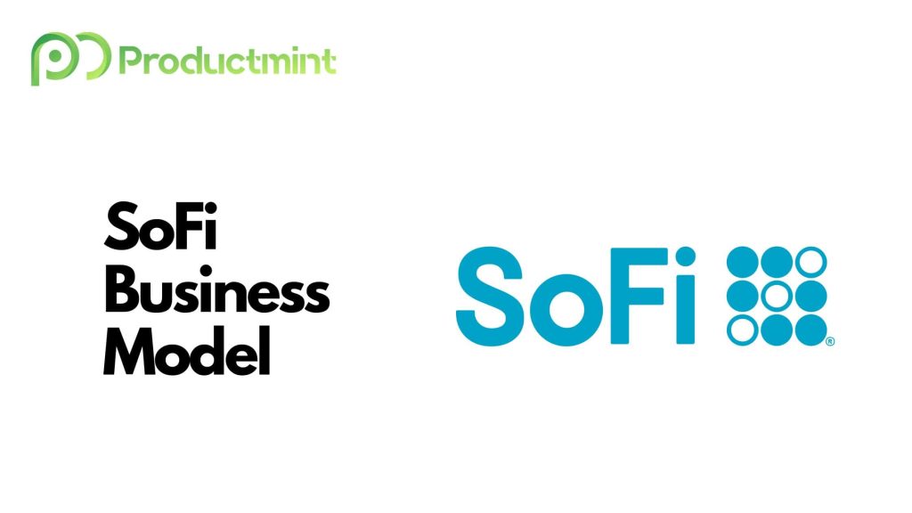 How Does SoFi Make Money? Dissecting Its Business Model