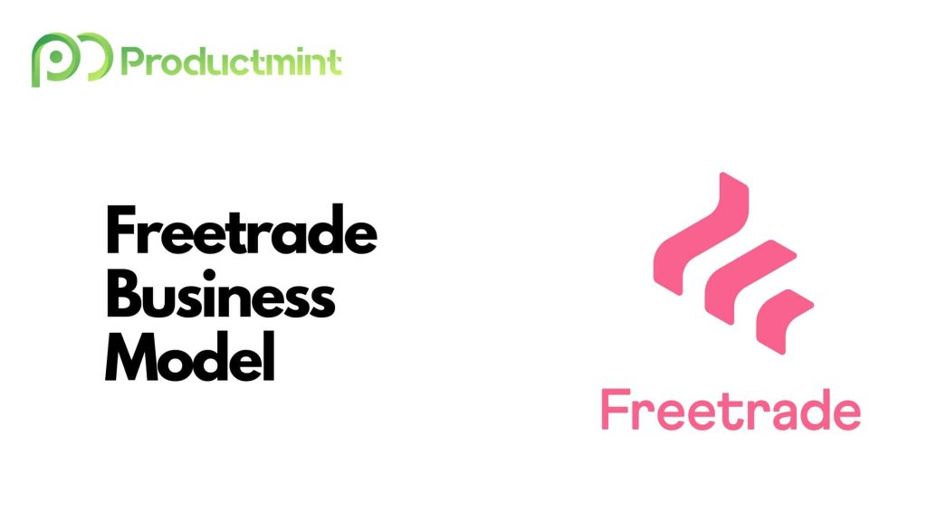 The Freetrade Business Model – How Does Freetrade Make Money?