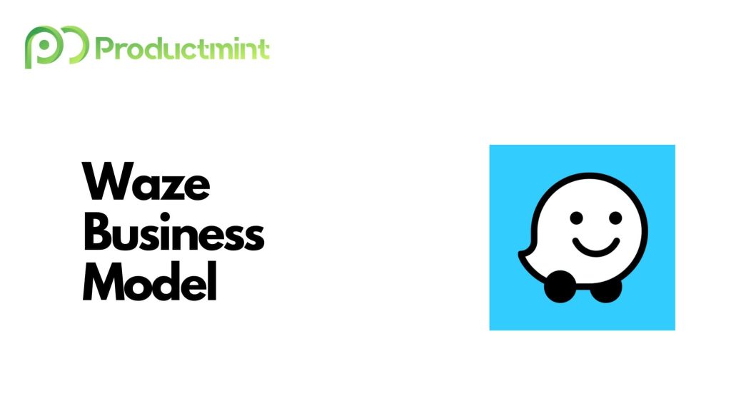 How Does Waze Make Money? Dissecting Its Business Model