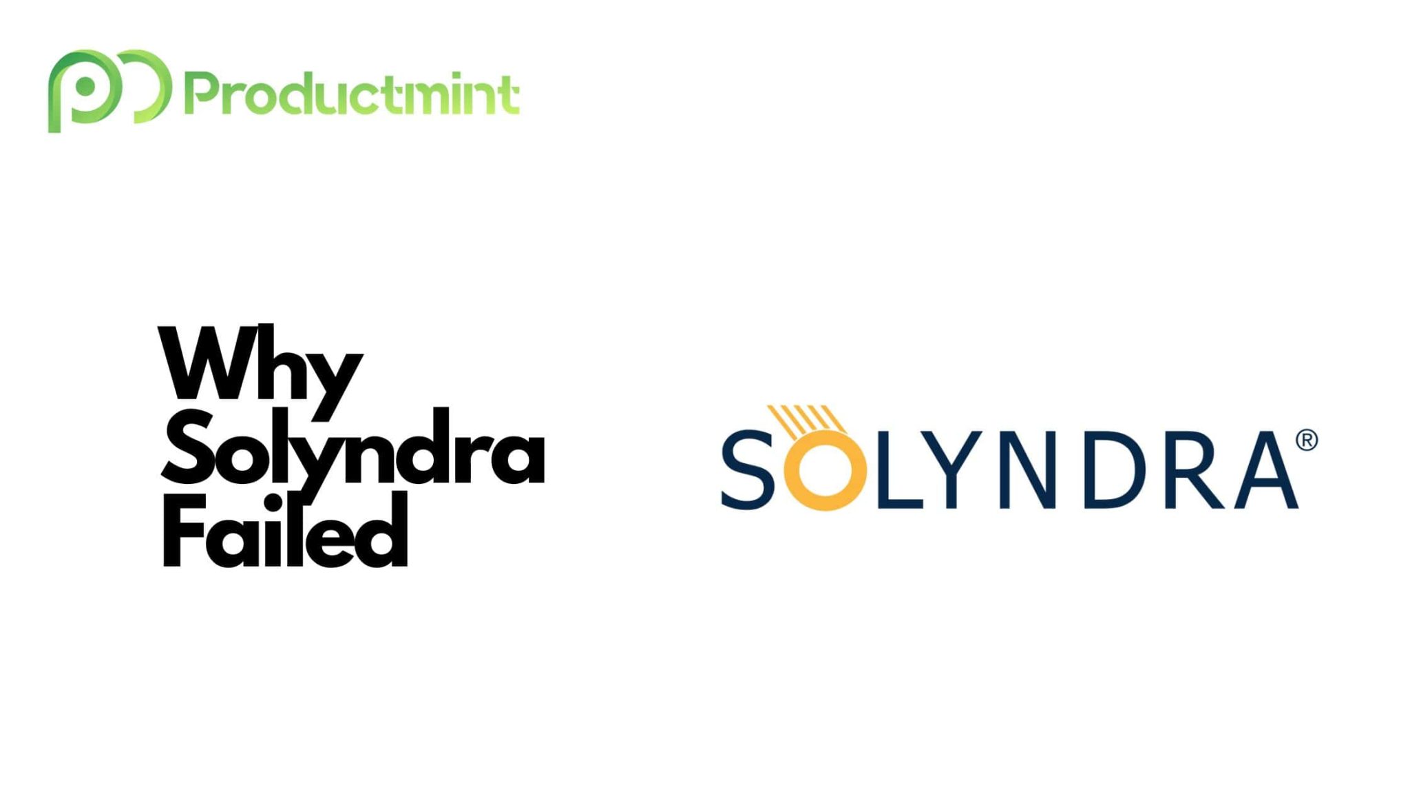 Why Did Solyndra Fail? These Are The 3 Major Reasons