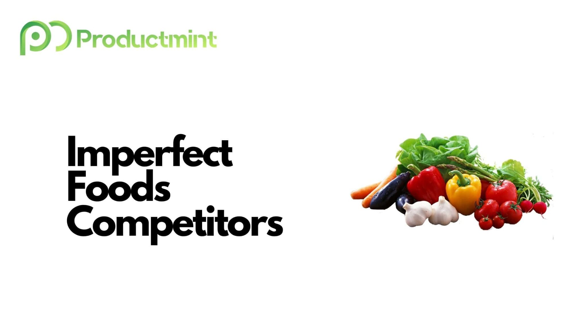 Top 12 Imperfect Foods Competitors & Alternatives